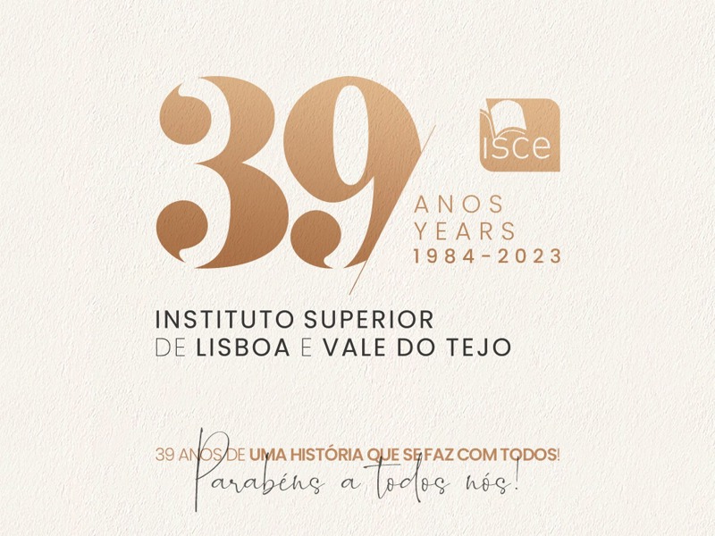 39.º Aniversário do ISCE - Instituto Superior de Lisboa e Vale do Tejo ...